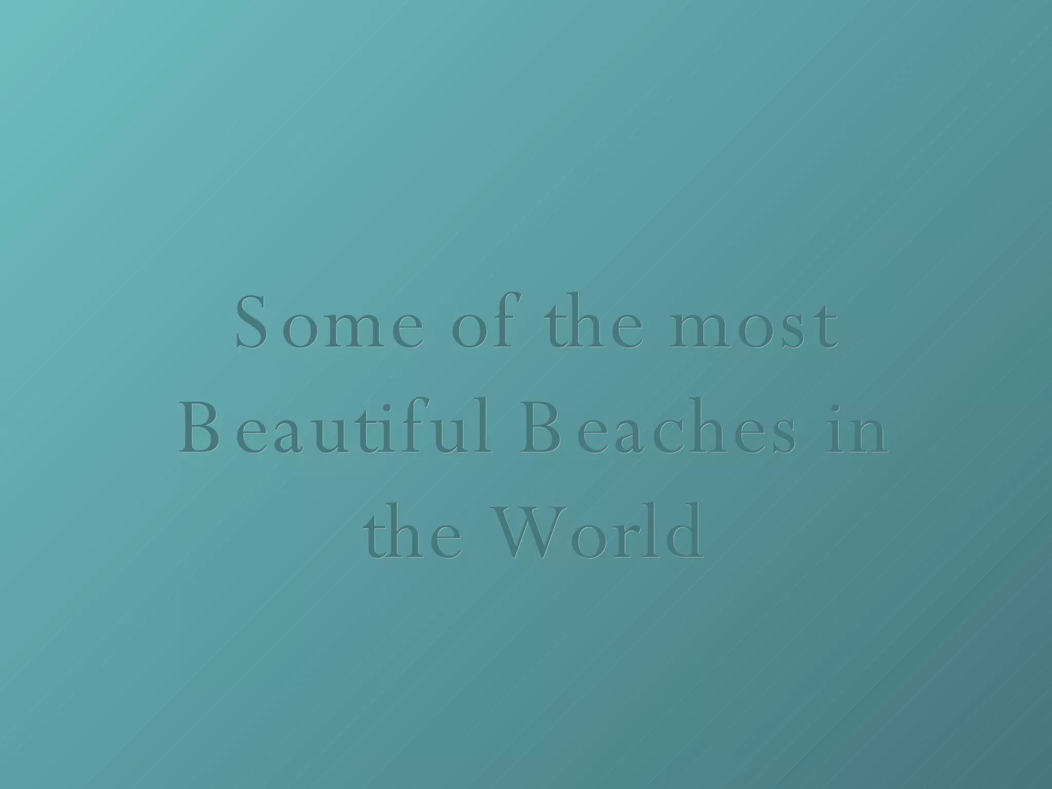 Beaches-Some Of The Most Beautiful Beaches In The World | PPS ...