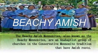 BEACHY-AMISH.pptx | Christianity | Religion & Spirituality