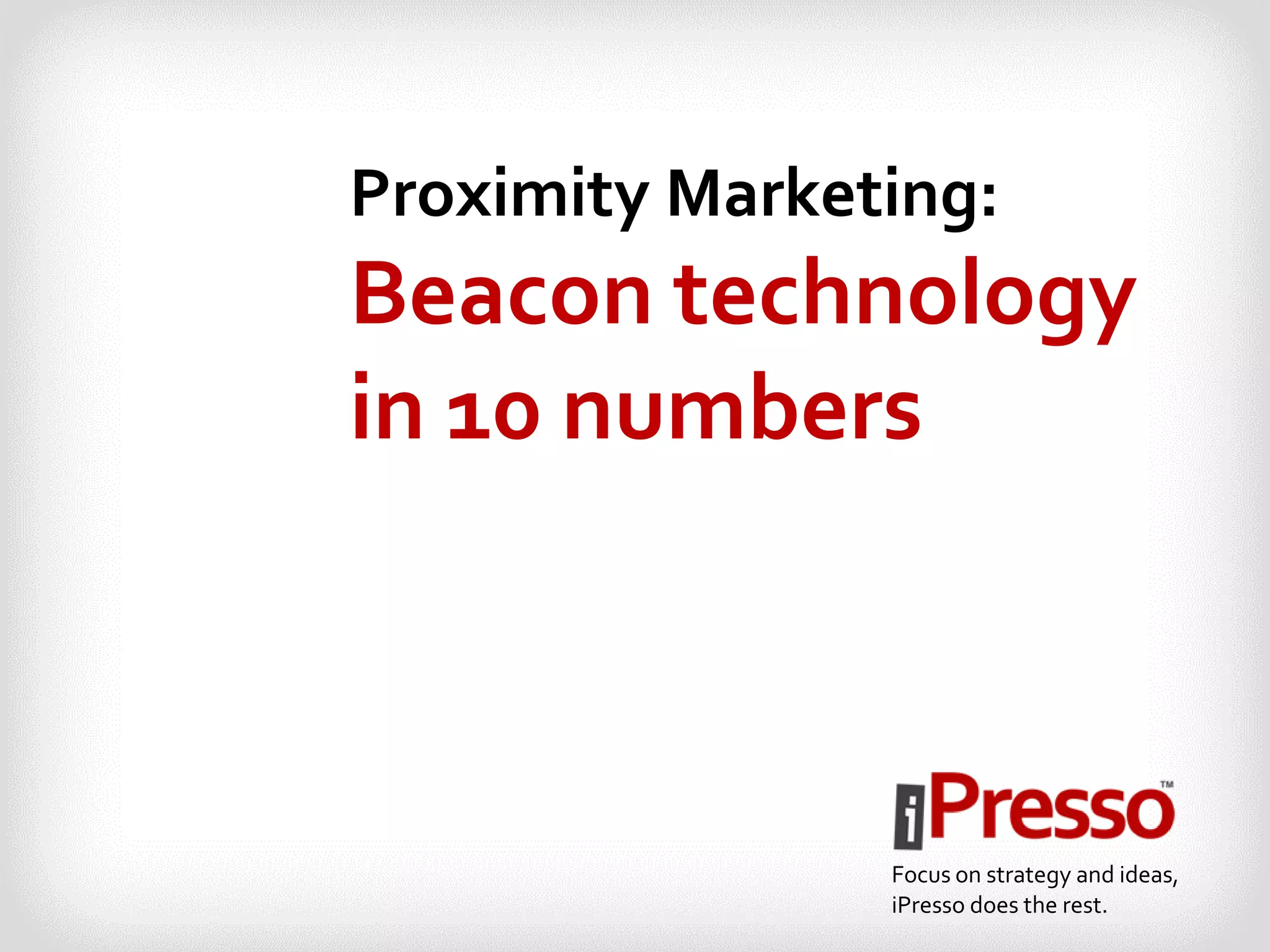 Beacon technology in 10 numbers! | PDF | Business | Business and Finance