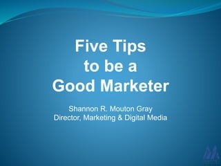 Five Tips to Be A Good Marketer | PPT