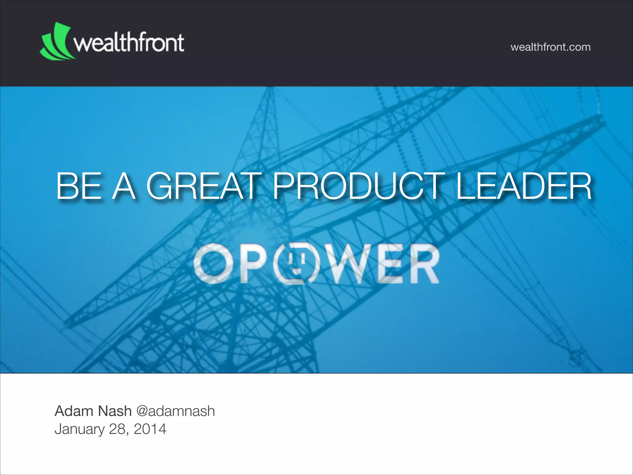 Be A Great Product Leader (Opower 2014) | PDF