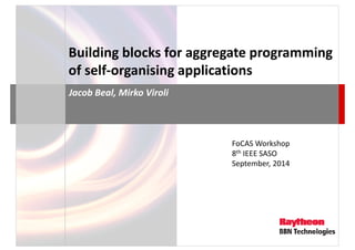 Building blocks for aggregate programming of self-organising ...