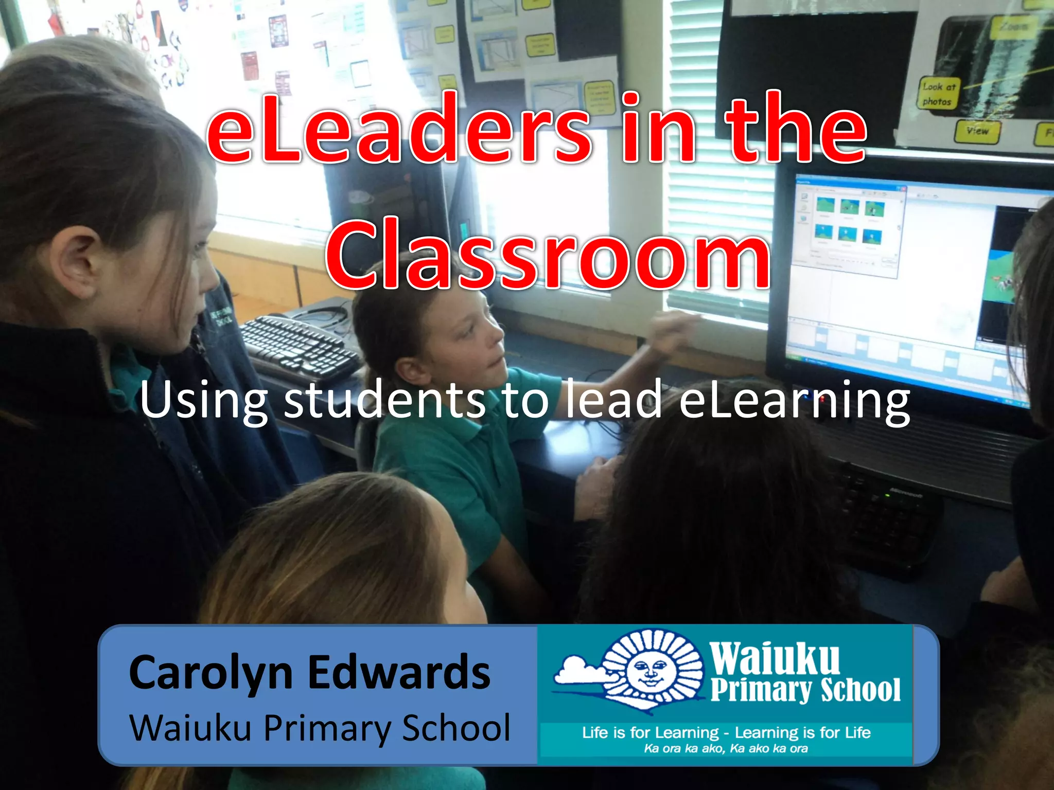 eLeaders in the Classroom - using students to lead eLearning | PPT