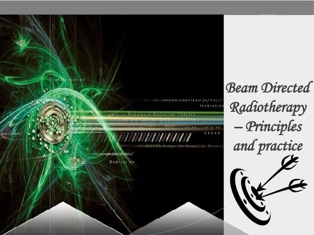 Beam Directed Radiotherapy - methods and principles | PPT
