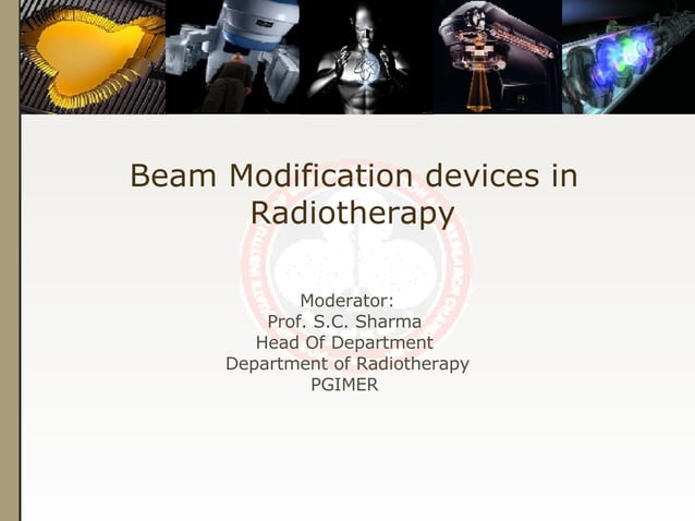 Beam Modification in Radiotherapy | PPT | Physics | Science