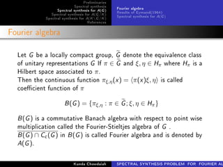 SPECTRAL SYNTHESIS PROBLEM FOR FOURIER ALGEBRAS | PPT