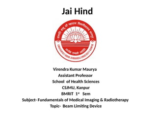 beam limiting device ,for dose of radiation and increase image quality ...