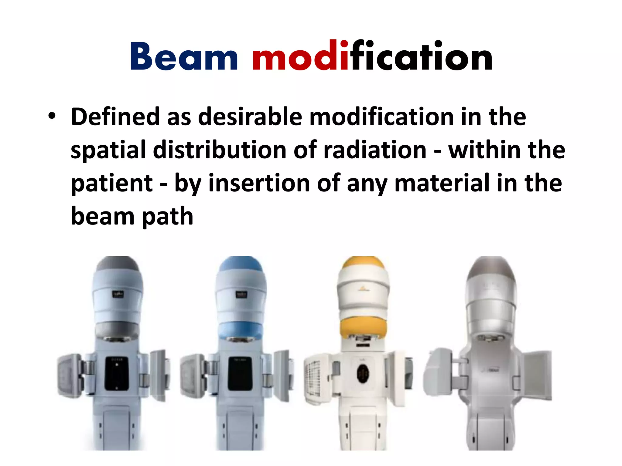 Beam modification in radiotherapy | PPTX