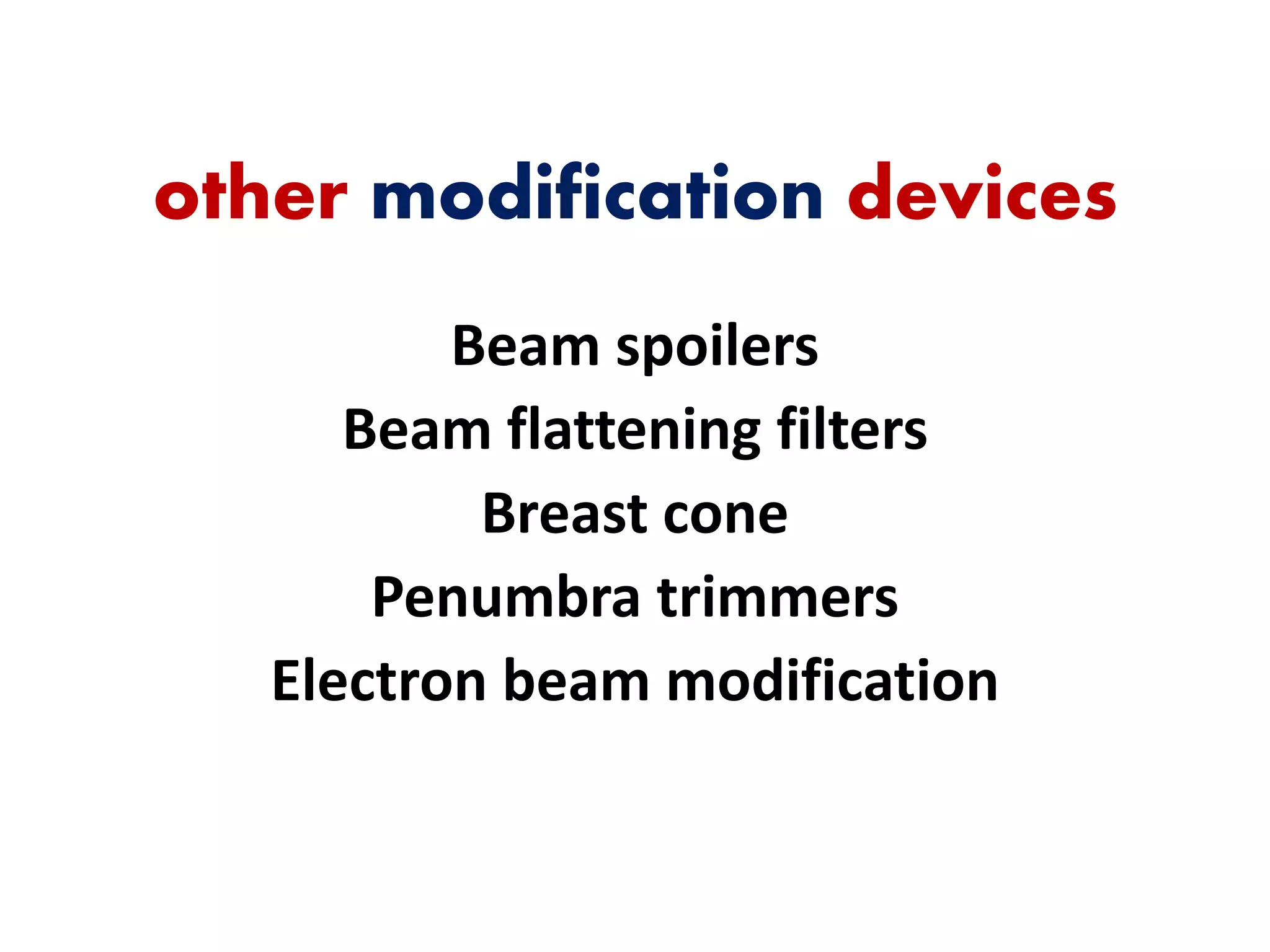 Beam modification in radiotherapy | PPTX