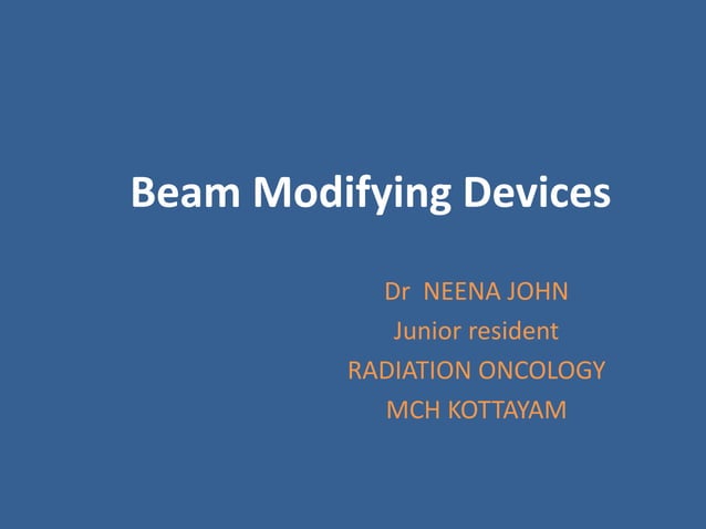 Beam modifying devices | PPTX | Chemistry | Science