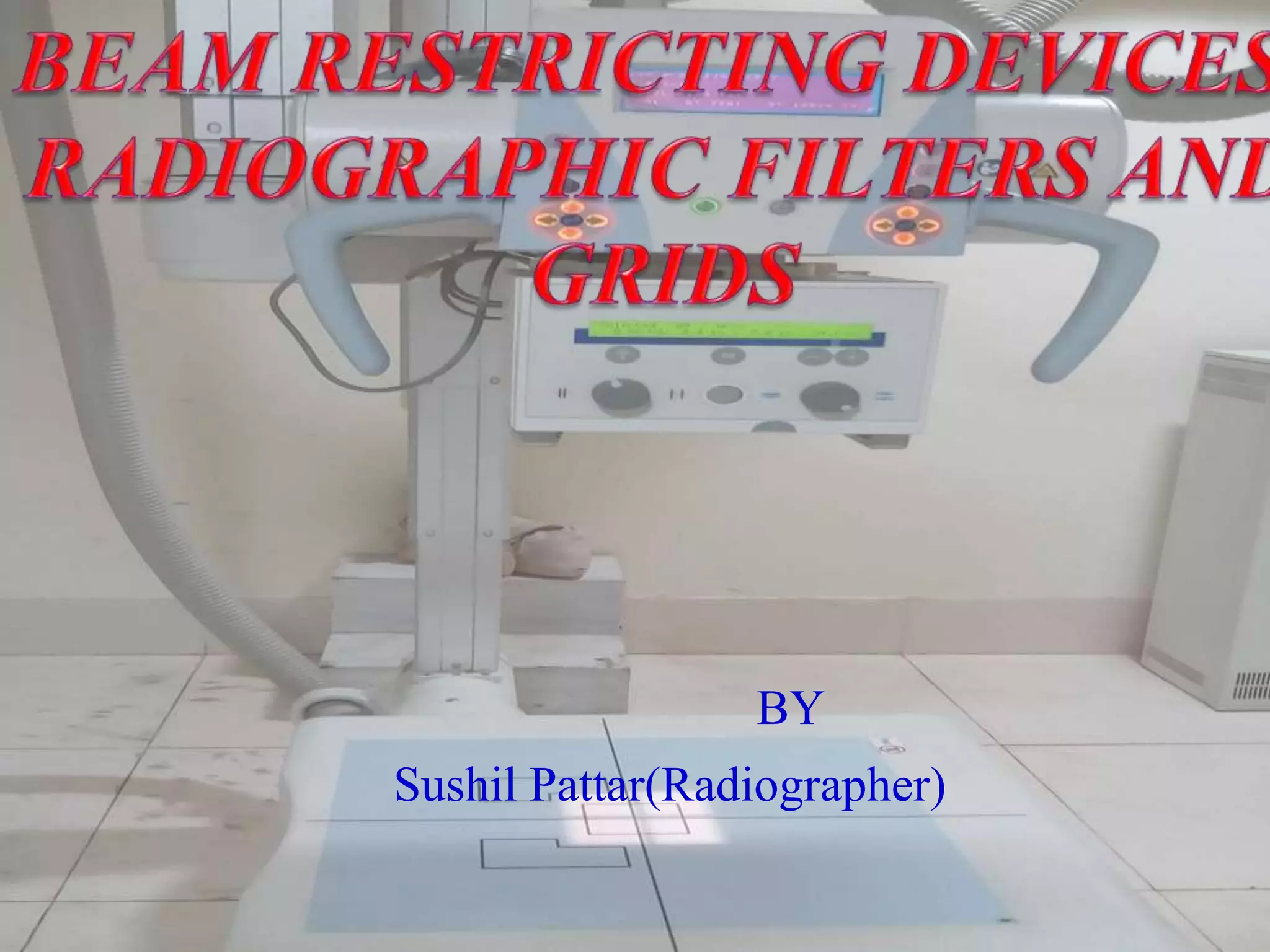 Beam restriction devices in x rays by sushil pattar | PPTX