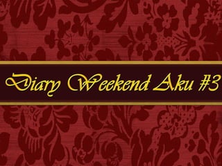 My Weekend Diary #3 by Bea | PDF