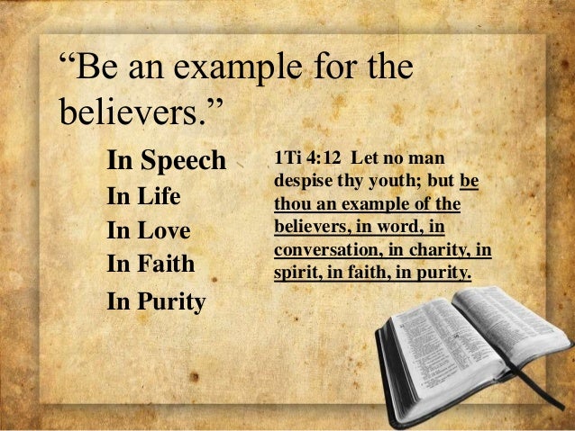 “Be An Example For The Believers.”