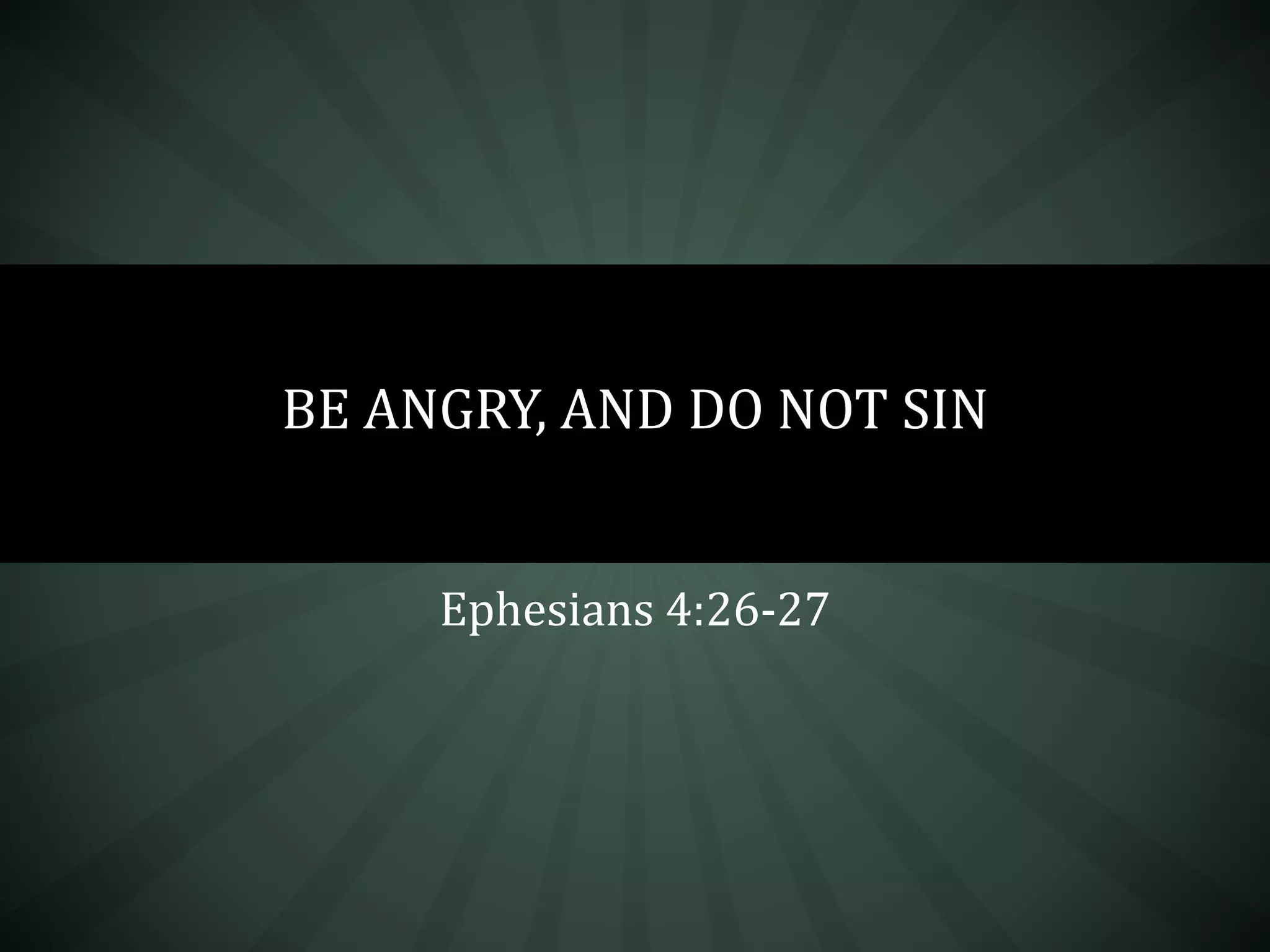 Be angry, and do not sin | PPT