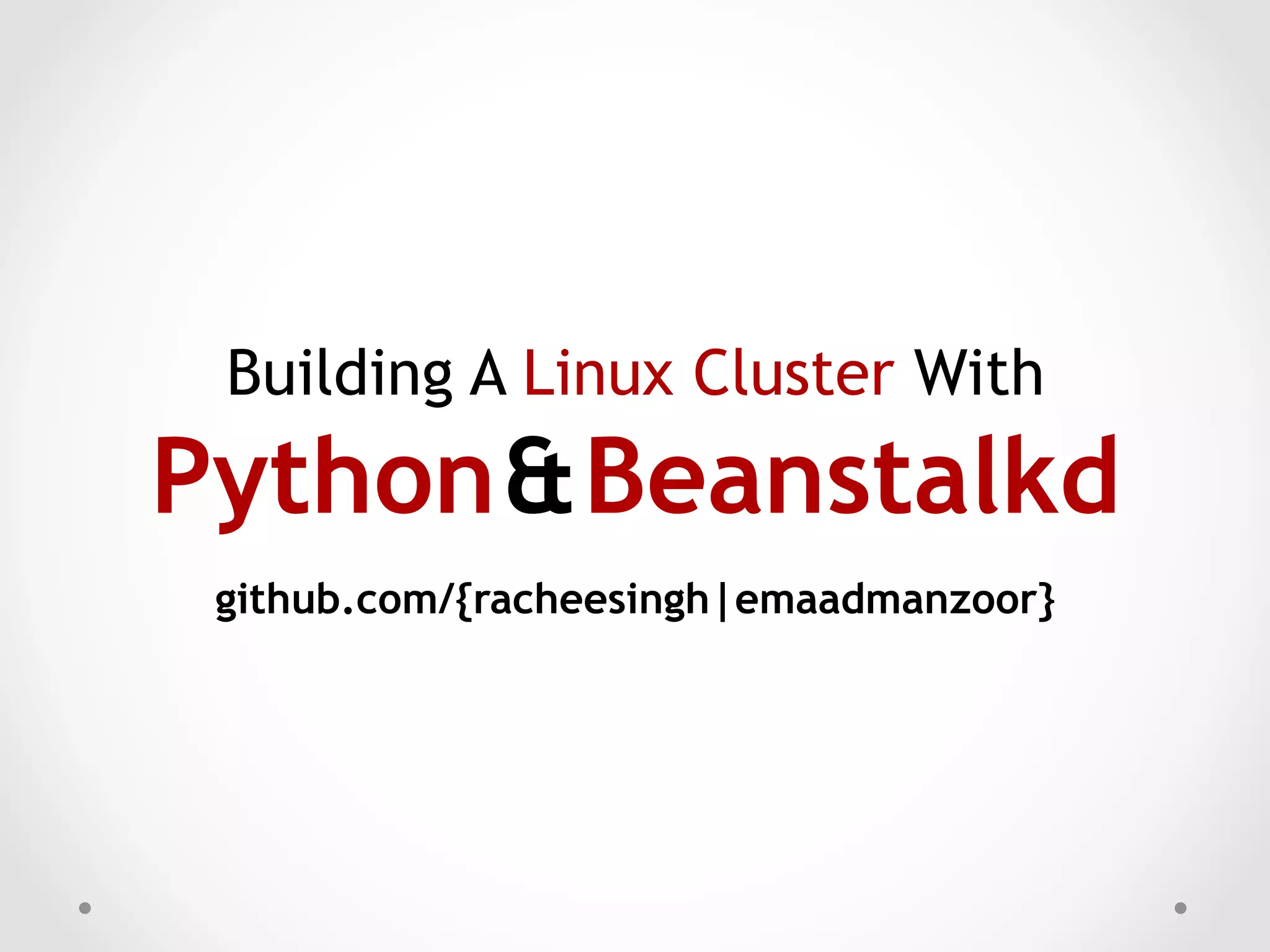 Building A Cluster With Python & Beanstalkd | PDF
