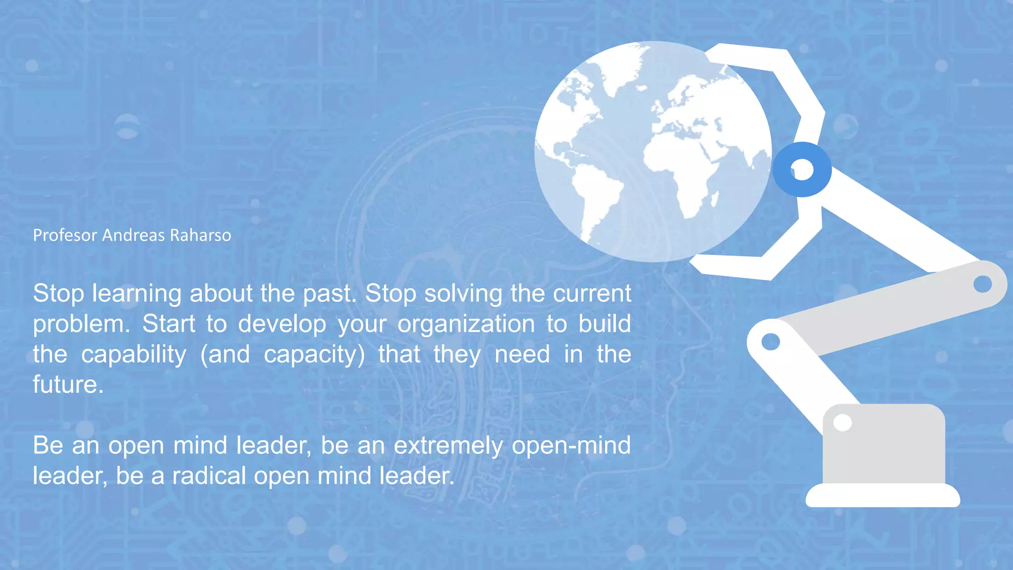 Be a radically open minded leaders | PPTX