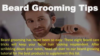 Beard grooming tips | PPTX