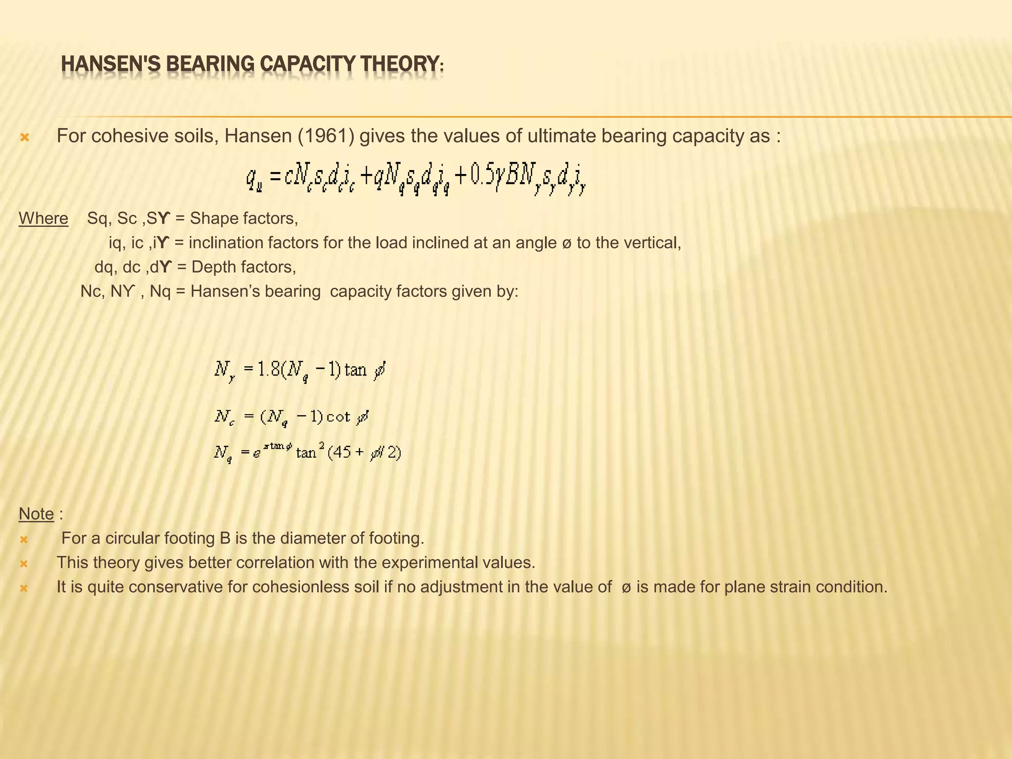 Bearing capacity theory is code ,vesic ,hansen, meyerhof, skemptons ...