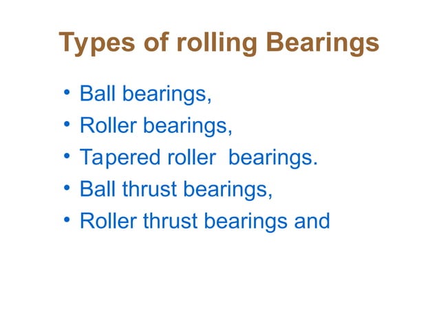 The Fundamentals of Bearing (Types, Loads, Classification) | PPT