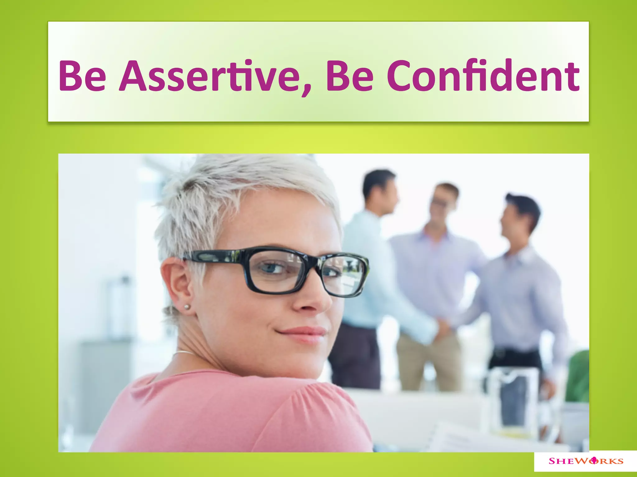Be Assertive Be Confident | PPT