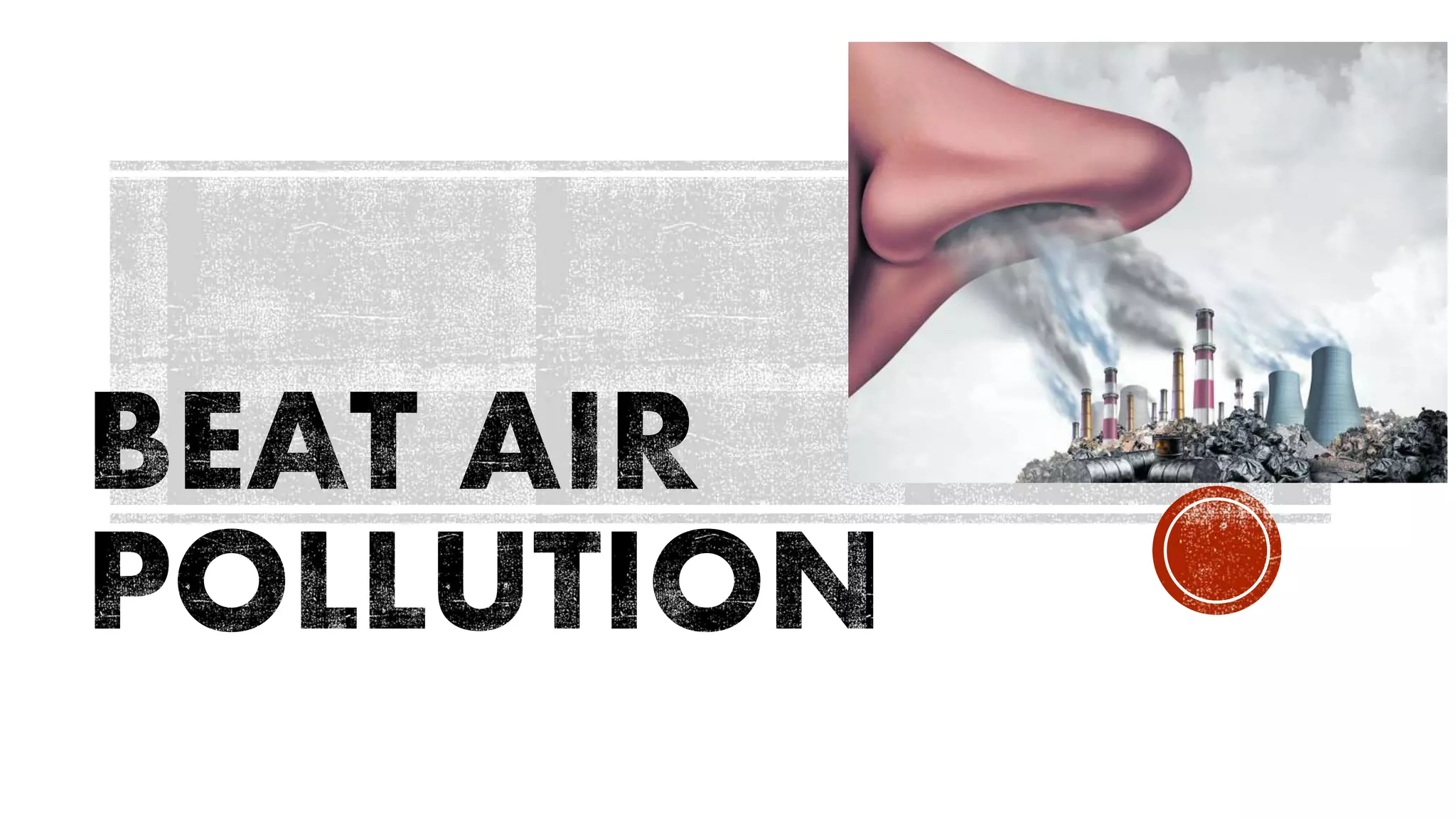 Beat air pollution | PPTX