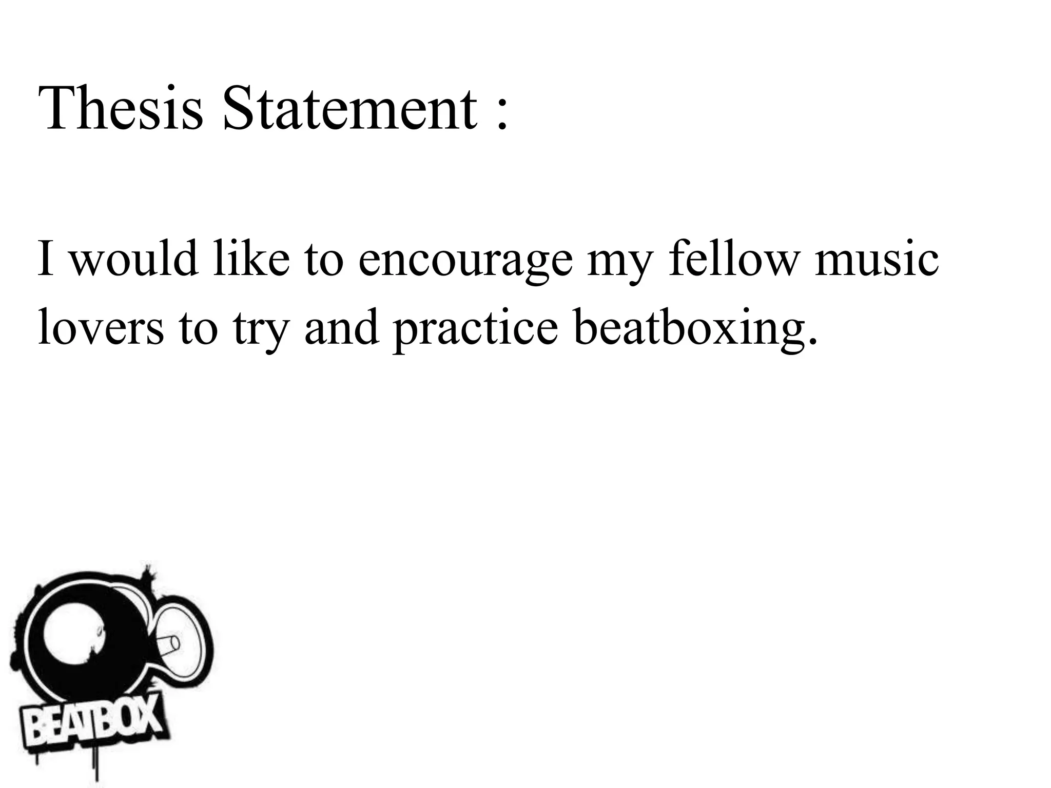 Beatbox persuassive presentation | PPTX