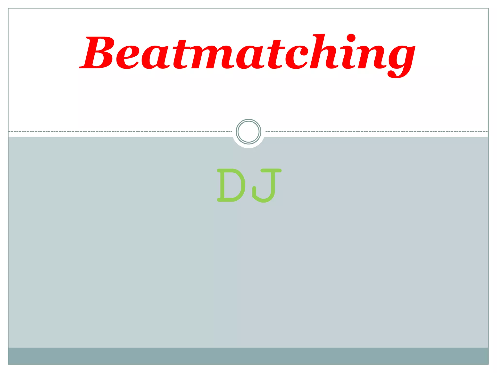 Beatmatching | PPT