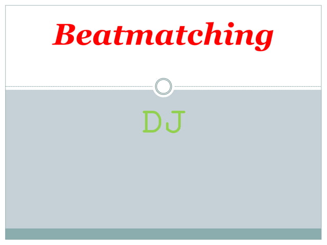 Beatmatching | PPT