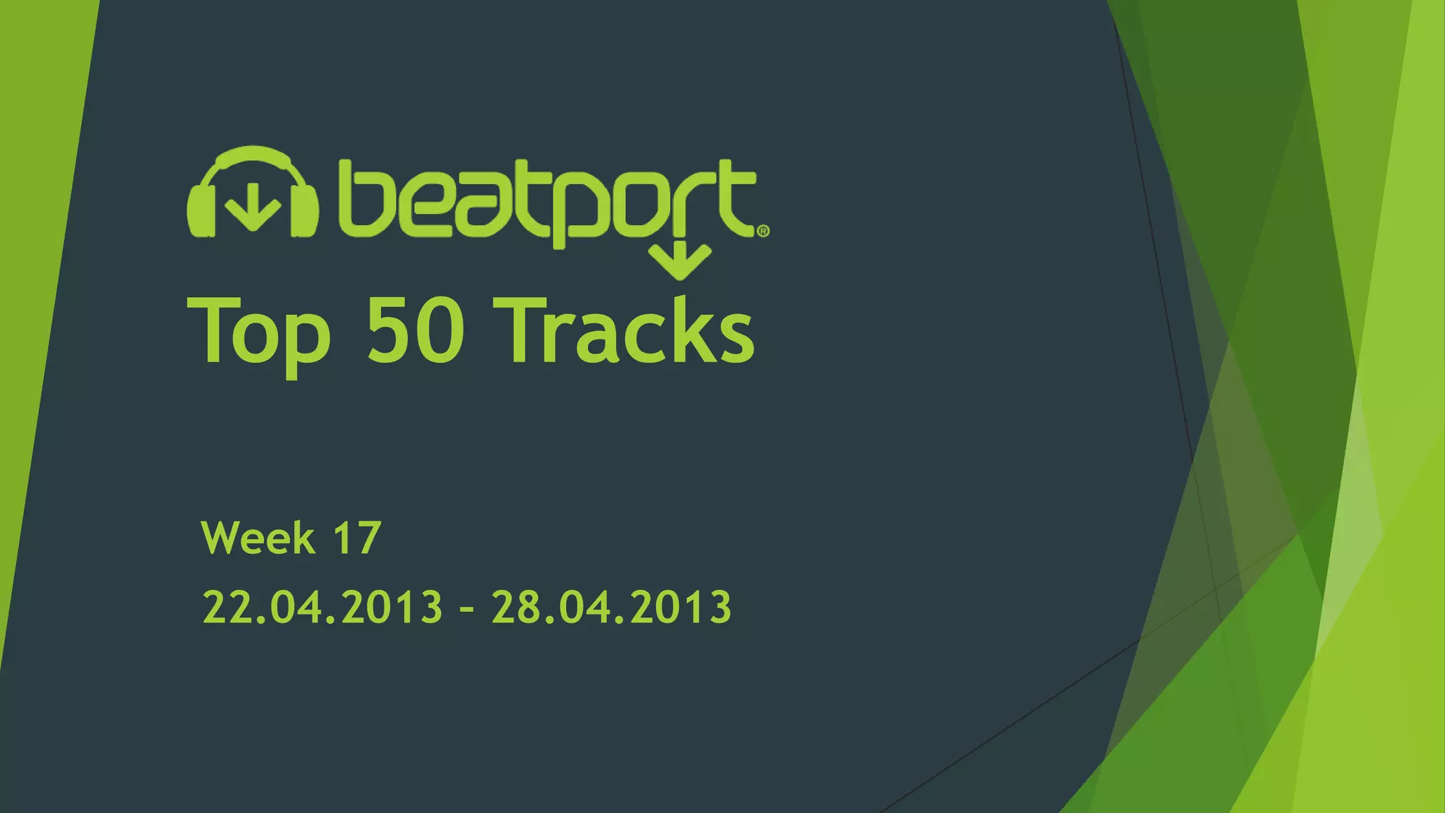 Beatport Top 50 Tracks - Week 17, 2013 | PPT