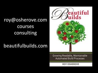 Beautiful Builds by Roy Osherove | PPT