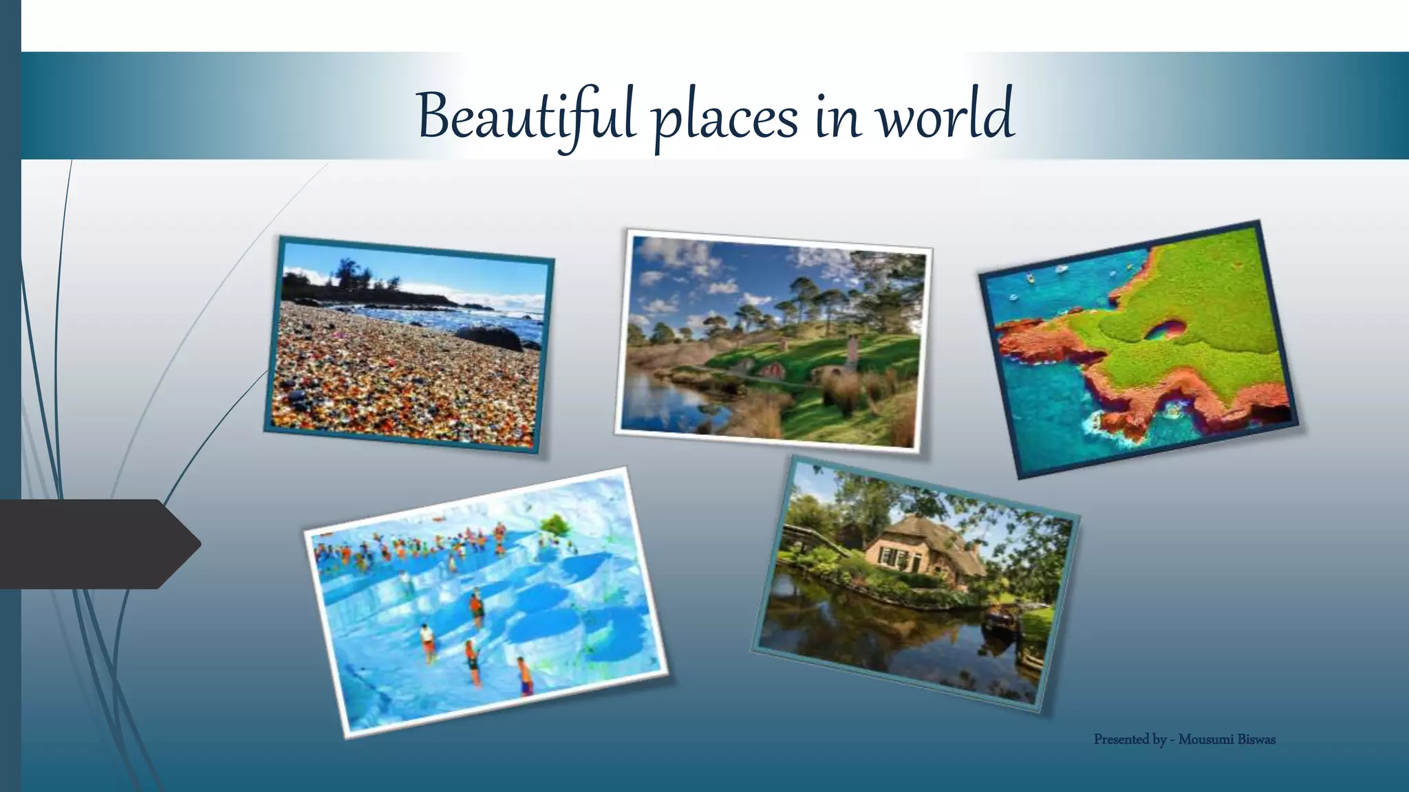 Beautiful places in world (ppt) | PPTX