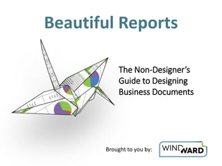 Beautiful Reports: The Non-Designer's Guide to Designing Business ...