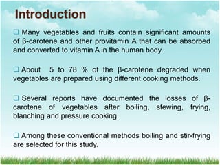 Carotenoids retention in leafy vegetables based on cooking methods | PPT