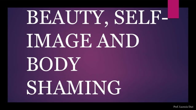Beauty, self image and body shaming | PPTX
