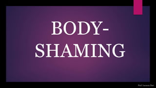 Beauty, self image and body shaming | PPTX