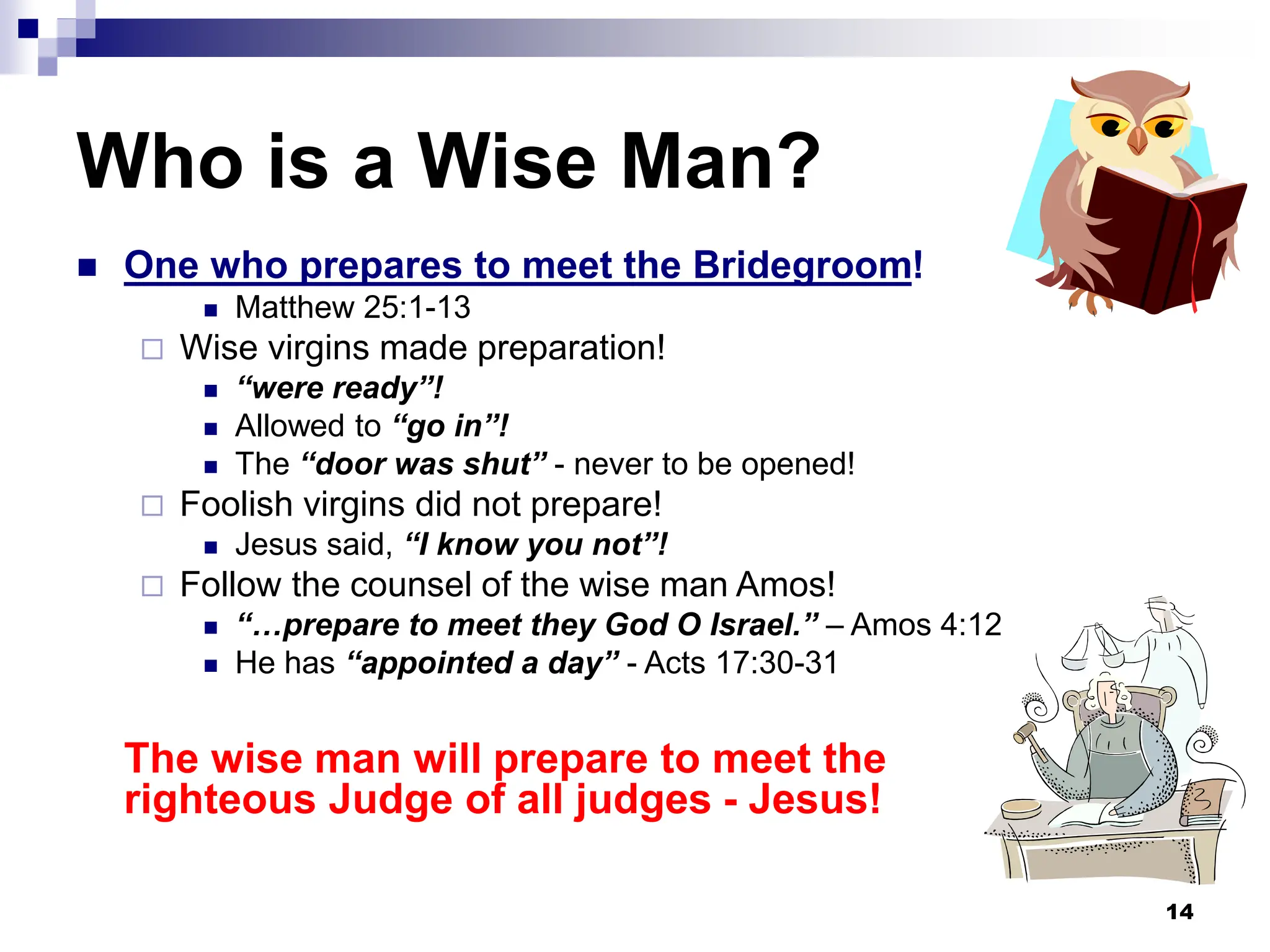 BE A WISE MAN.ppt We need the guidance of God to become a wise person ...