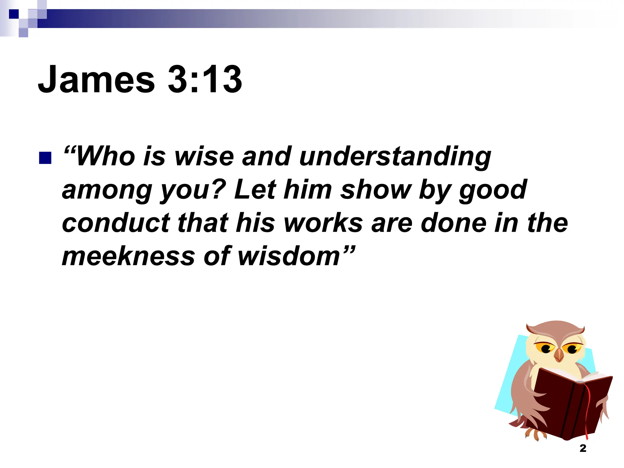 BE A WISE MAN.ppt We need the guidance of God to become a wise person ...