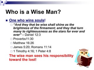 BE A WISE MAN.ppt We need the guidance of God to become a wise person ...