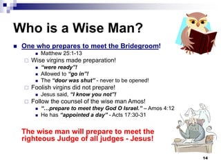 BE A WISE MAN.ppt We need the guidance of God to become a wise person ...