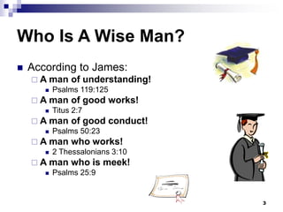 BE A WISE MAN.ppt We need the guidance of God to become a wise person ...