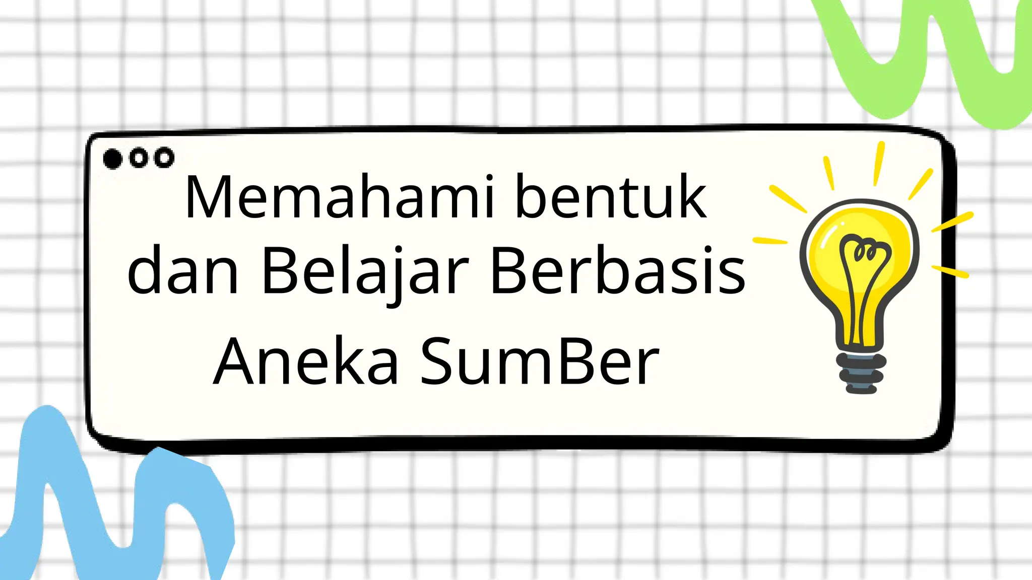 memahami bentuk dan belajar berbasis aneka sumber | PPTX