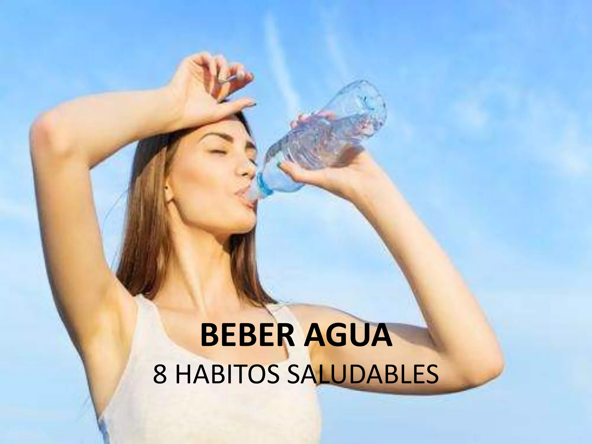 Beber agua: Habitos saludables | PPTX