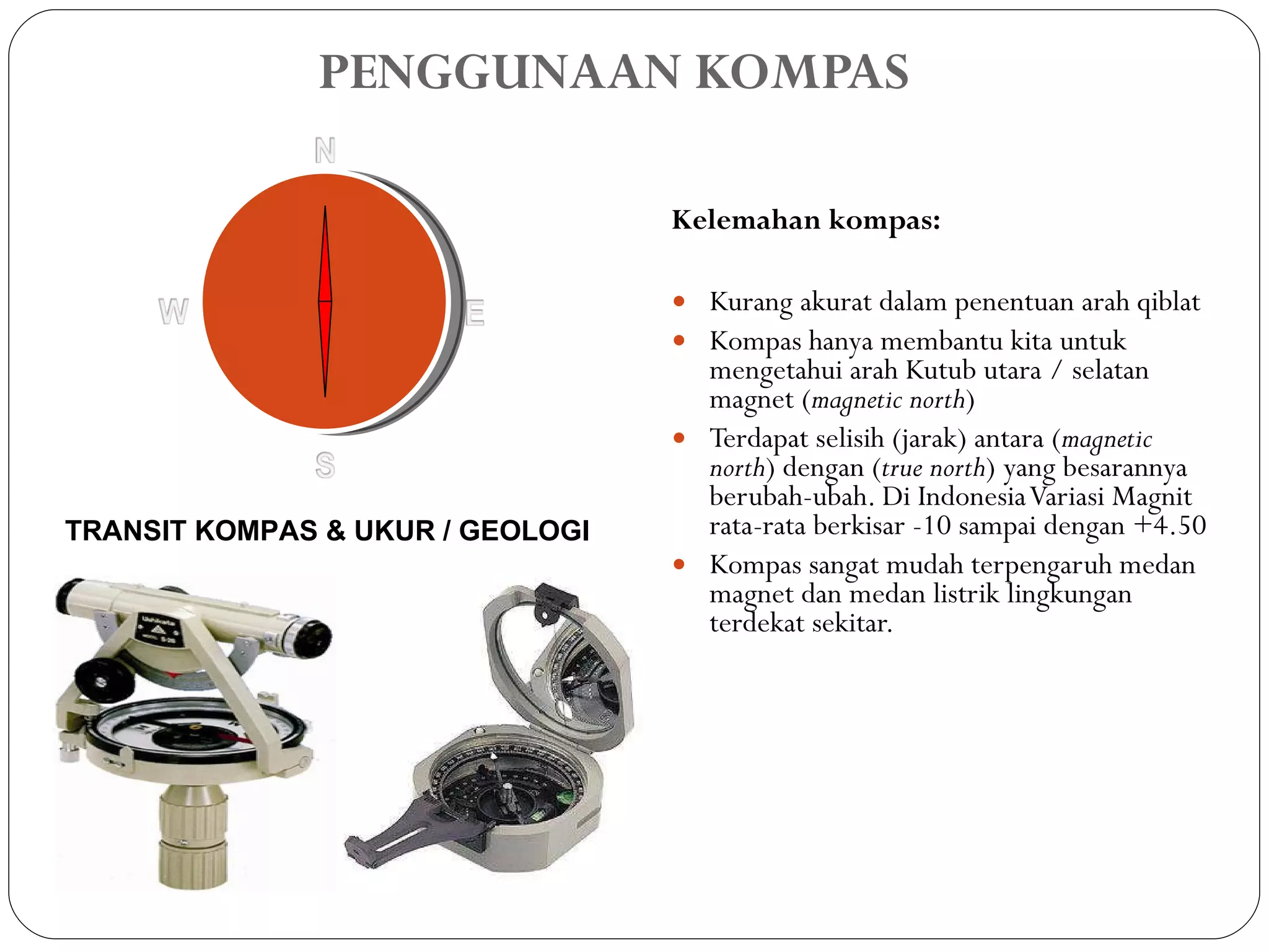 Beberapa metode pengukuran arah kiblat dan plus minusnya | PPT