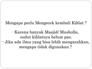 Beberapa metode pengukuran arah kiblat dan plus minusnya | PPT