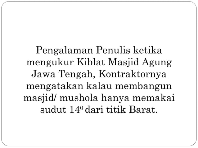 Beberapa metode pengukuran arah kiblat dan plus minusnya | PPT