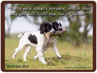 Be burden bearers | PPT
