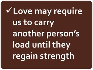 Be burden bearers | PPT