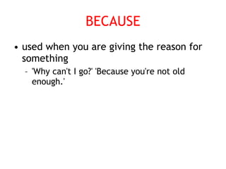 Because, although, but, so denise | PPT