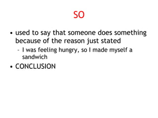 Because, although, but, so denise | PPT