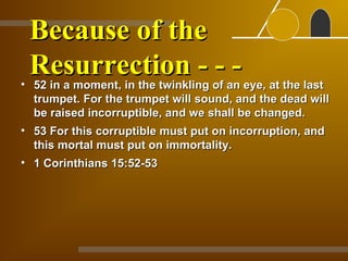 Because of the resurrection | PPT